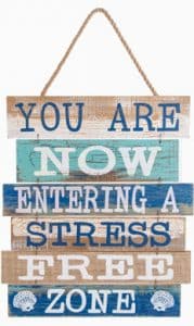 You Are Now Entering a Stress Free Zone 15" X 17.7" Wood Sign - Anchor ...
